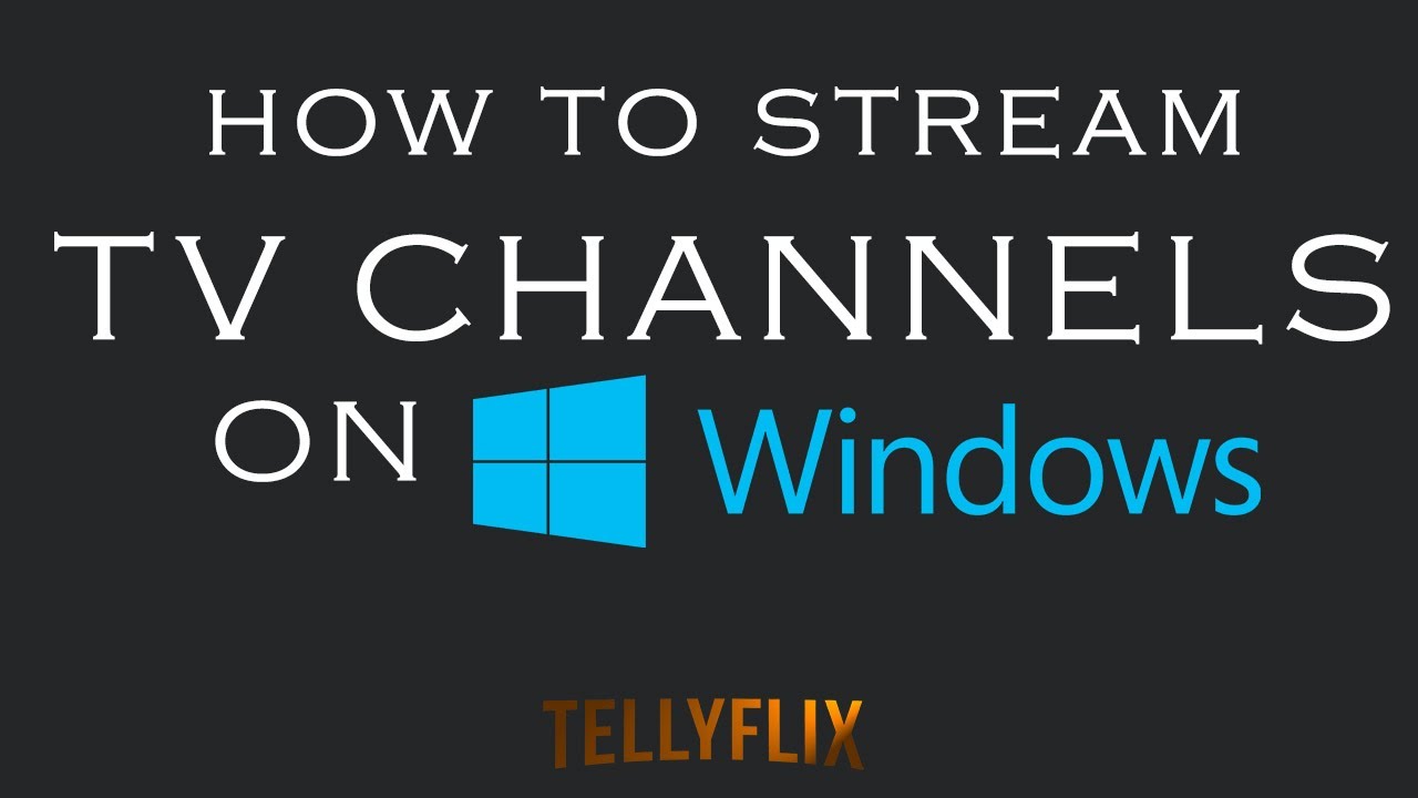 How to Stream Any TV Channel on a Windows Device - 2025 - YouTube