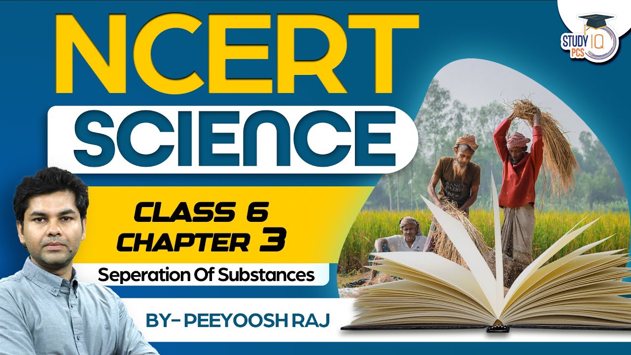Separation of Substances | Chapter - 3 | NCERT Science Class 6 ...