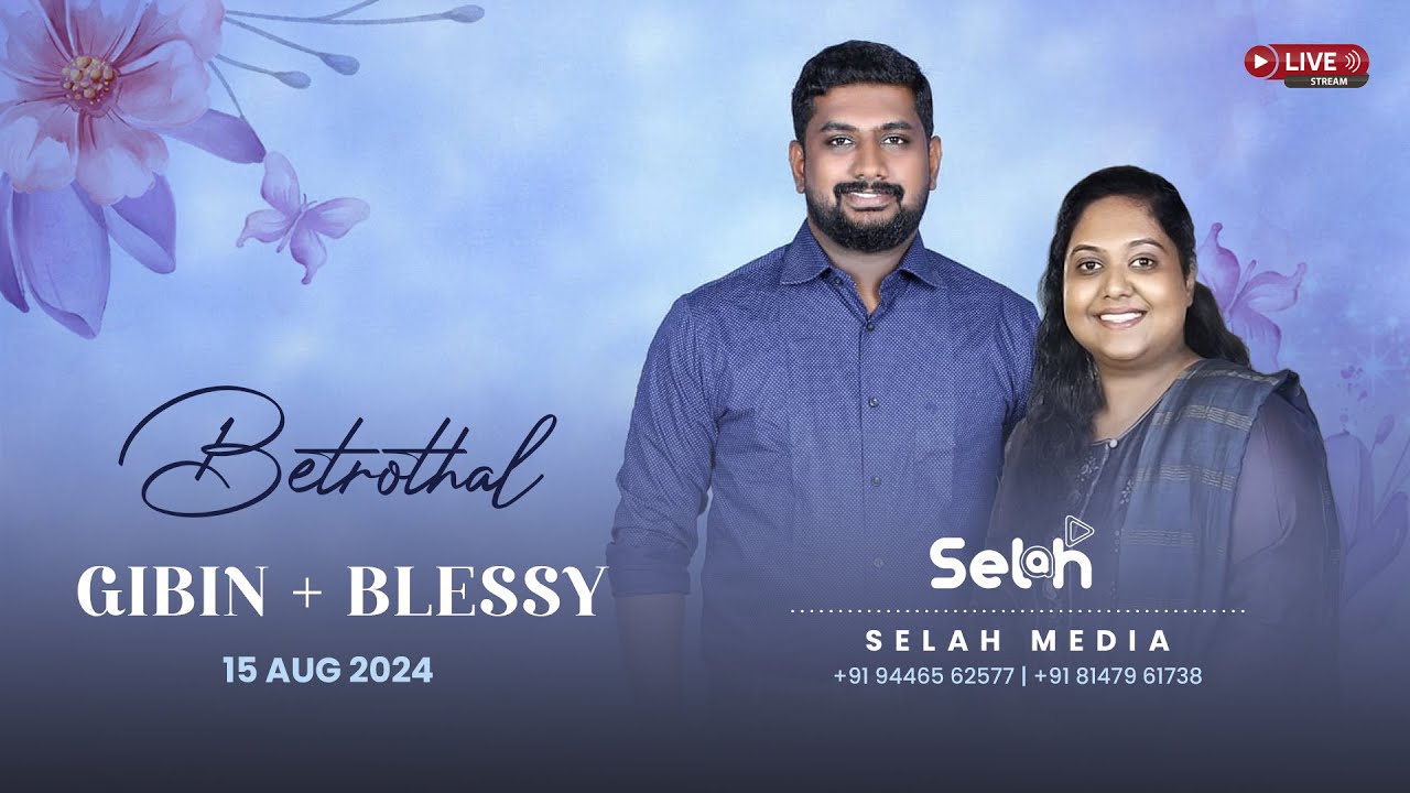 GIBIN + BLESSY | Betrothal LIVE WEBCAST | SELAH MEDIA | 15.08.2024 ...