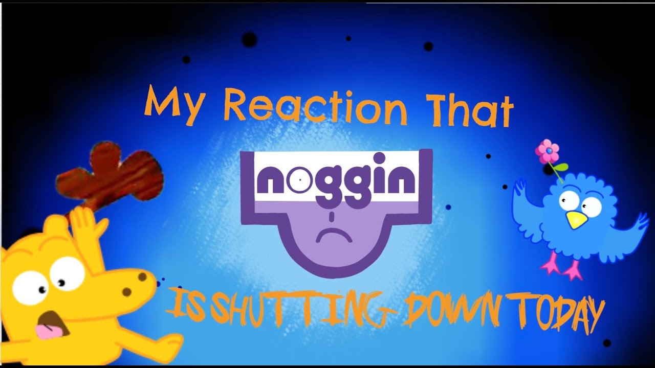 My Reaction That Noggin Is Shutting Down Today - YouTube