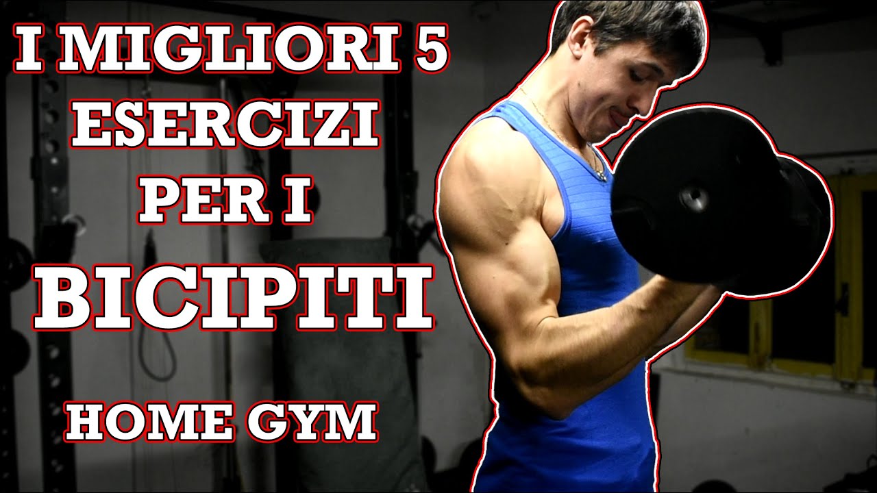 I migliori 5 esercizi per i BICIPITI HOME GYM VERSION - YouTube