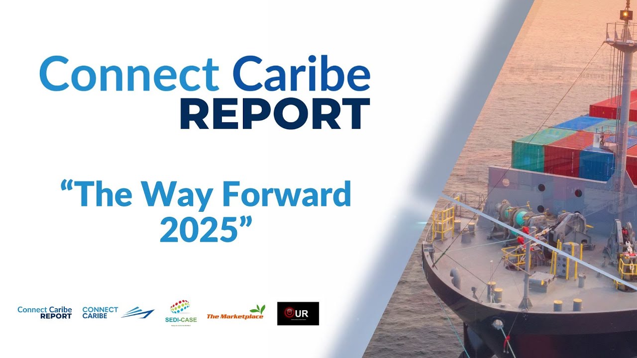Connect Caribe Report: The Way Forward 2025 - YouTube