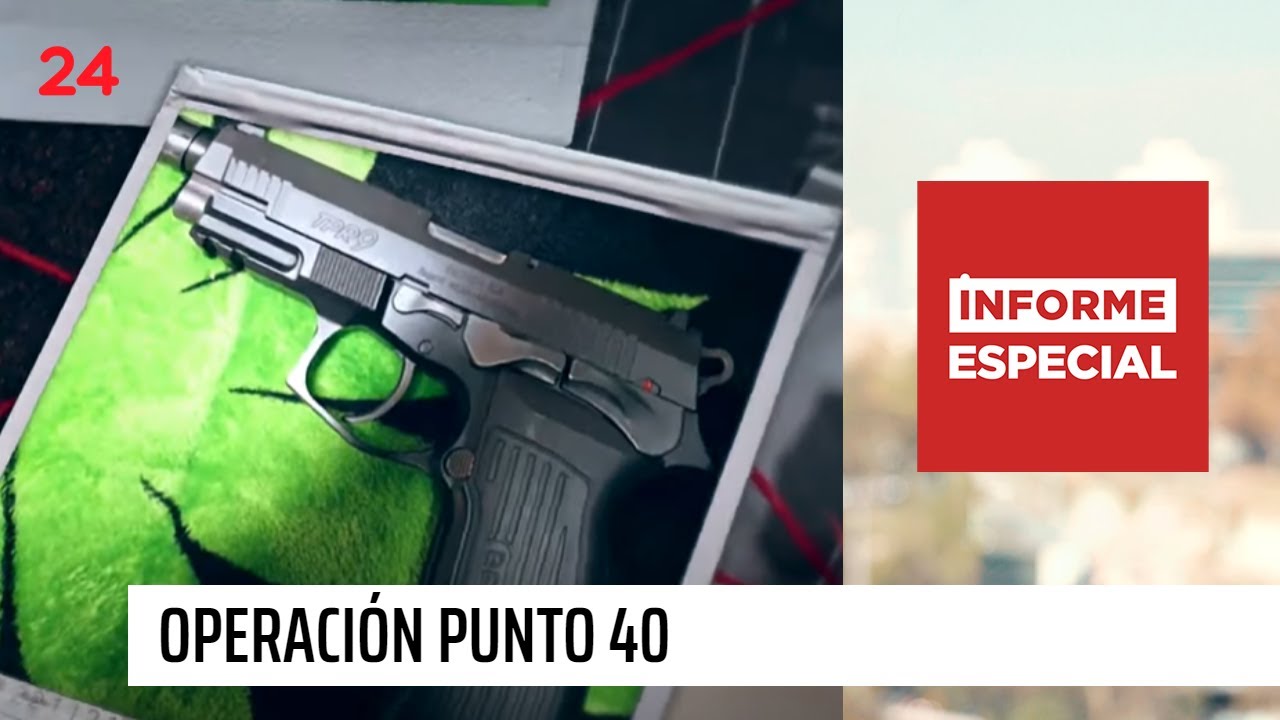 Informe Especial | Operación punto 40: Tráfico de armas desde las ...