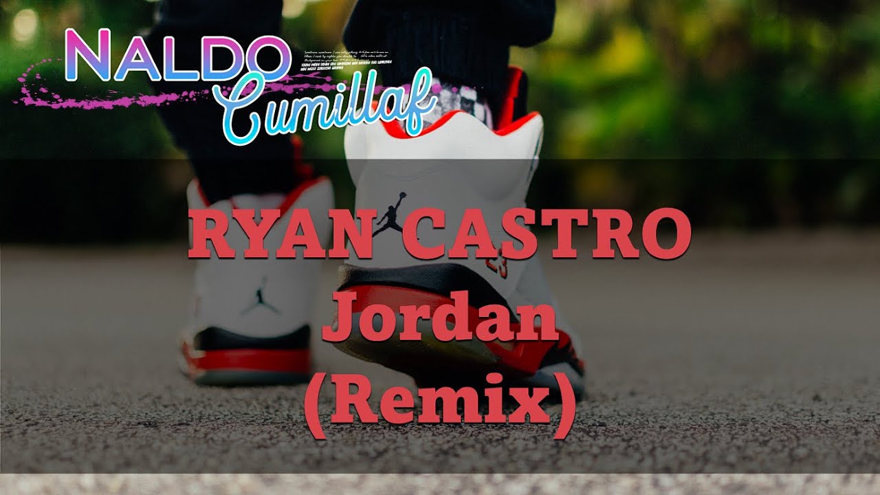 RYAN CASTRO ♠ Jordan (Remix) ♣ [Kevin Montaner Dj] - YouTube
