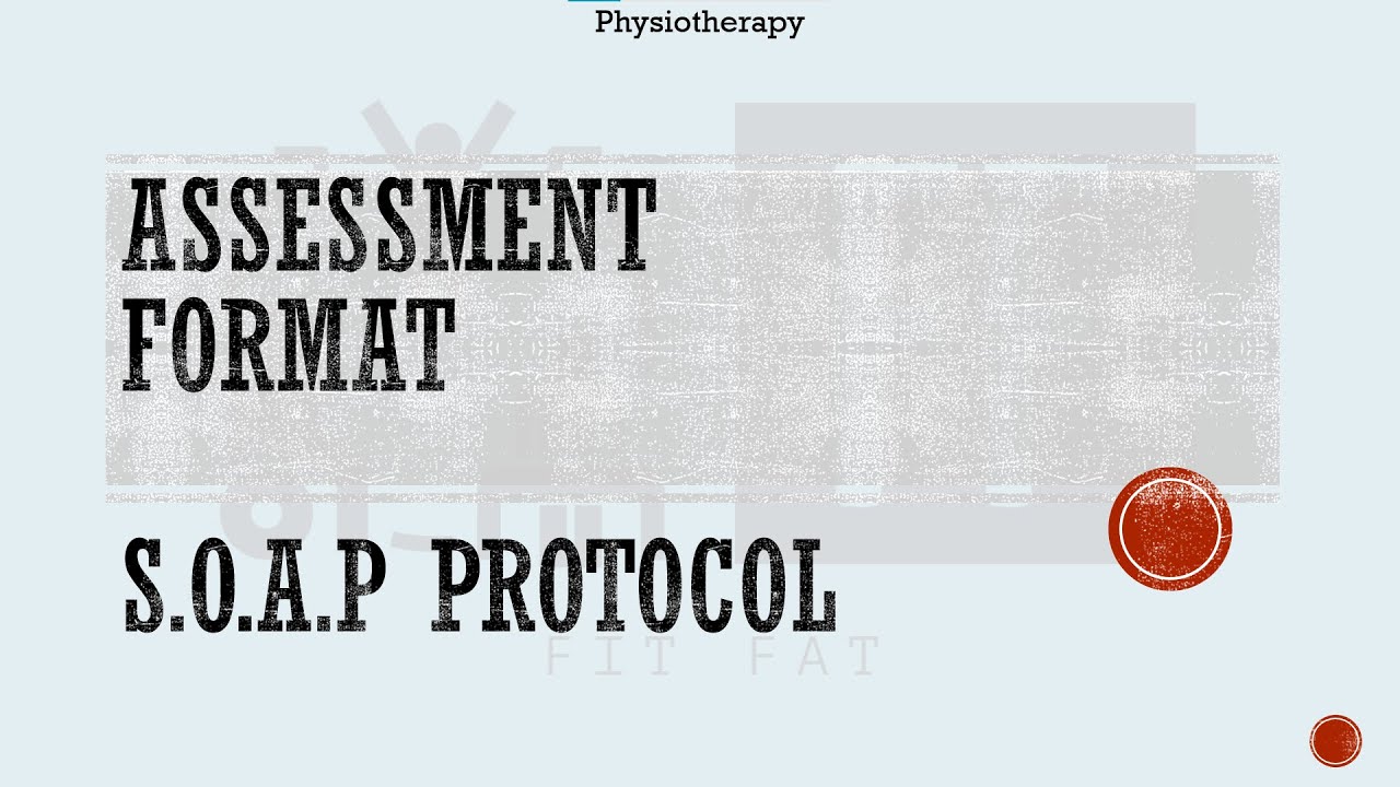 Physical and Functional Assessment Format | SOAP Protocol | General ...