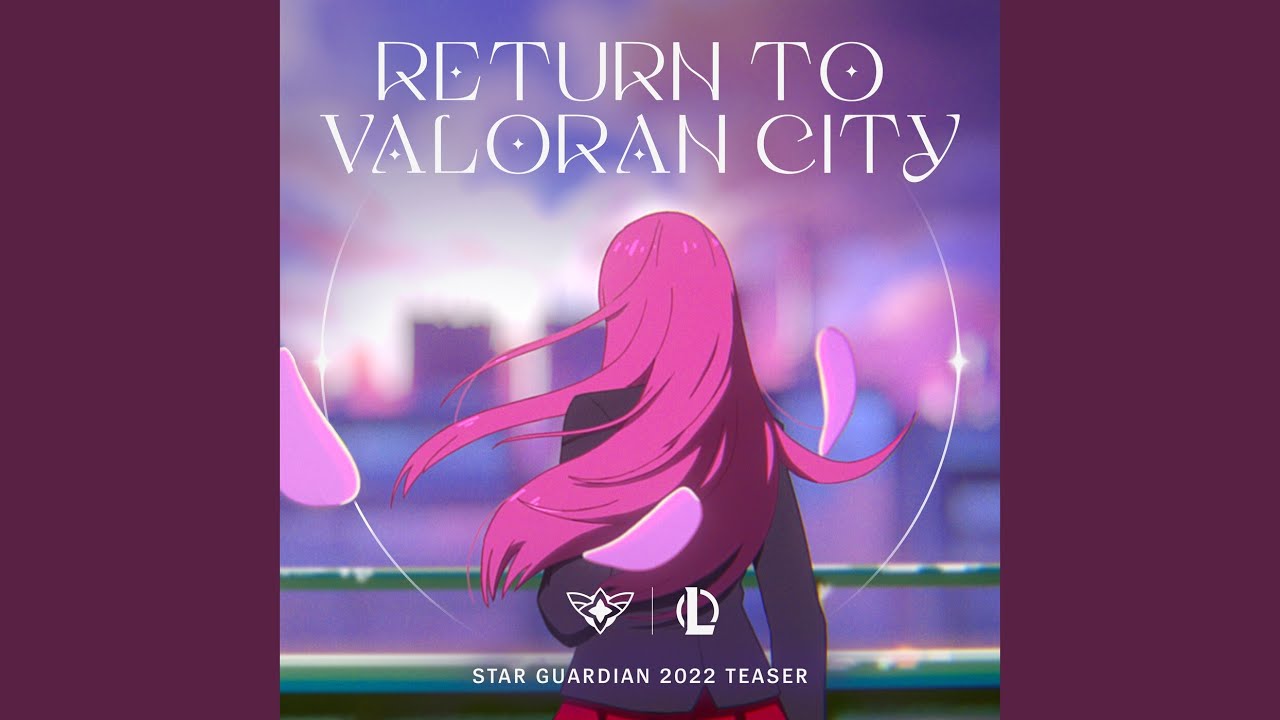 Return To Valoran City - Star Guardian 2022 Teaser - YouTube