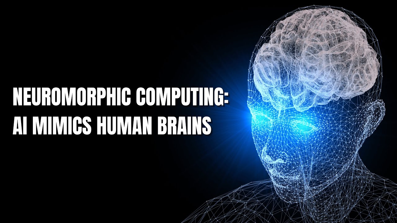 Neuromorphic Computing Revolution: How AI Mimics Human Brains - YouTube