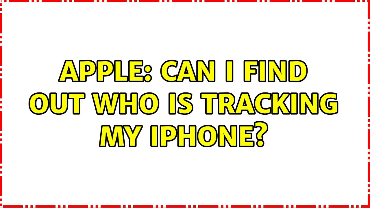 Apple: Can I find out who is tracking my iPhone? - YouTube