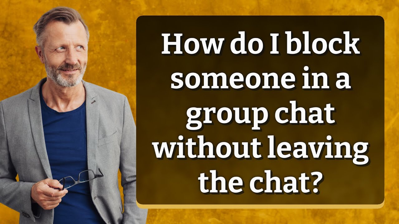 How do I block someone in a group chat without leaving the chat? - YouTube
