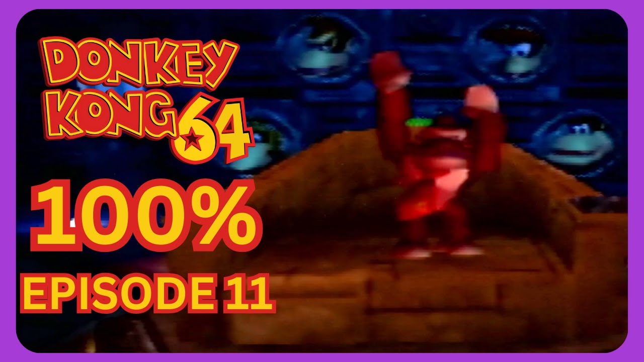 DK64 BACKGROUND LISTENING - Episode 11 - 100% playthrough, no ...