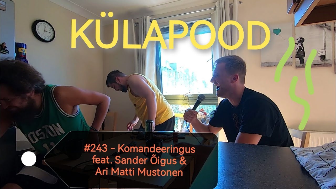 #243 - Komandeeringus feat. Sander Õigus & Ari Matti Mustonen - YouTube