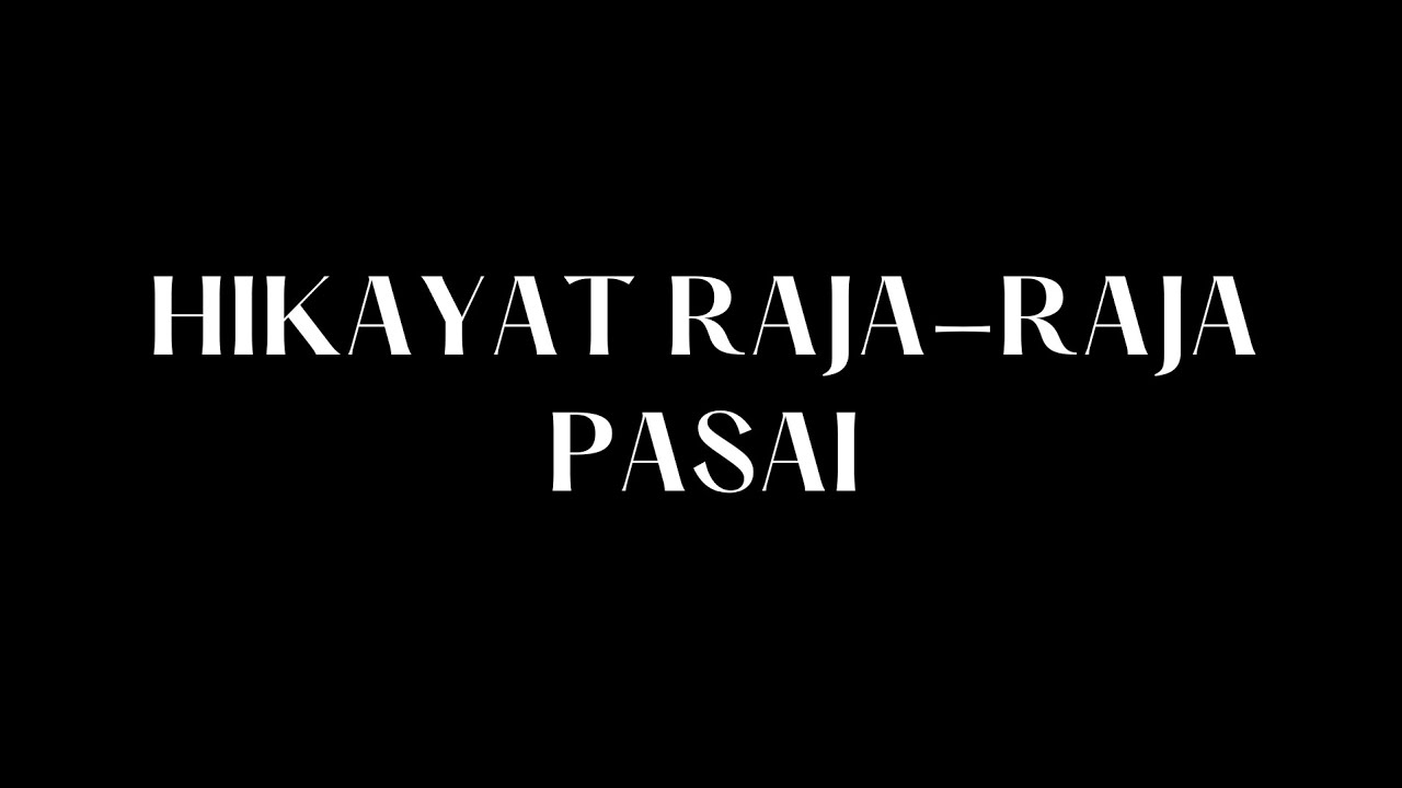 Hikayat Raja-Raja Pasai - YouTube