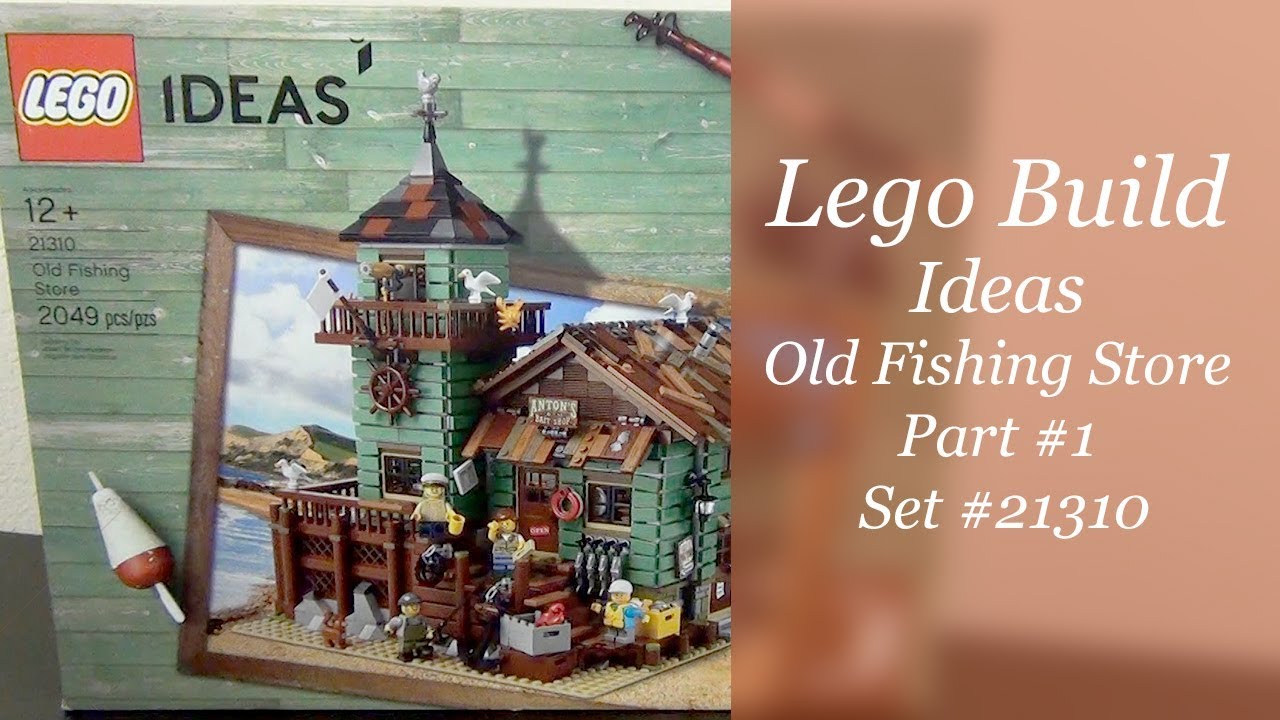 LEGO Build - Ideas Old Fishing Store Set #21310 - Part 1 - YouTube