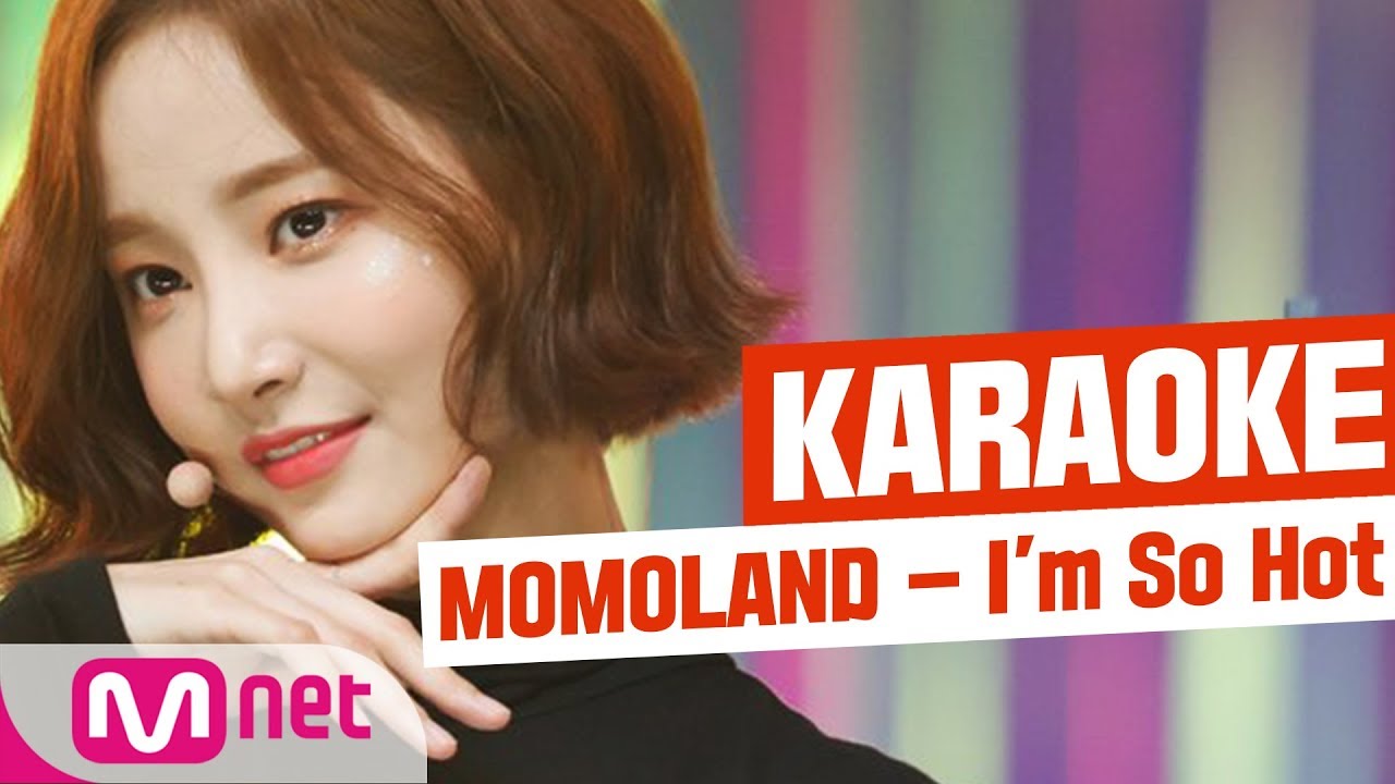 [MSG Karaoke] MOMOLAND - I'm So Hot - YouTube