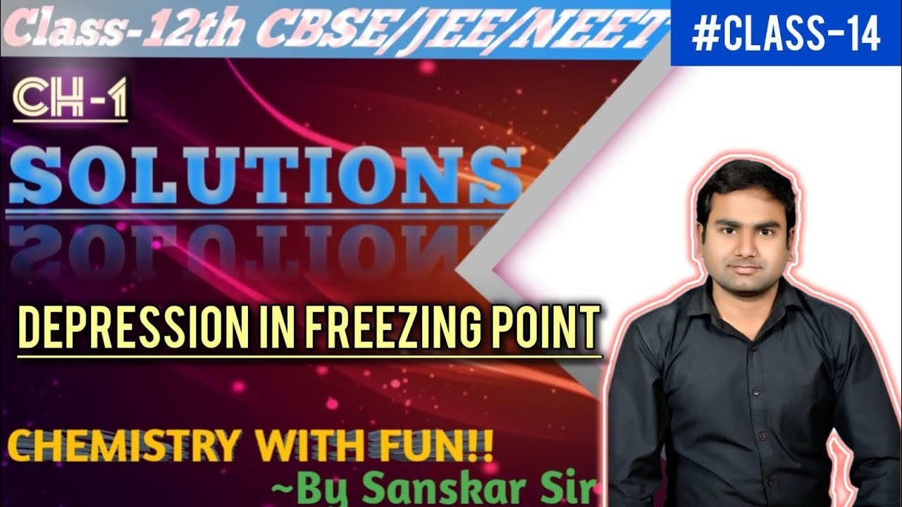 "Depression in Freezing Point | Easy Explanation | Class 12 Chemistry ...