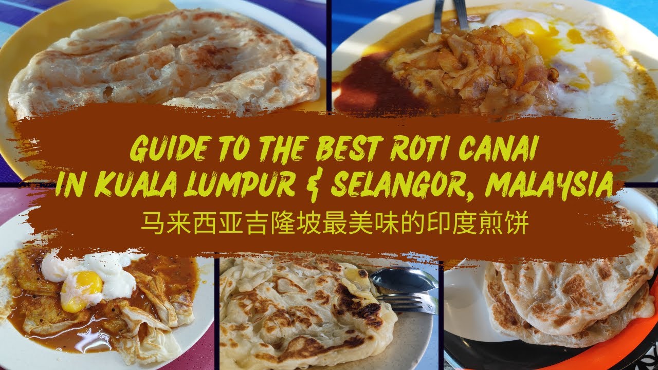 Pristine Discovery Guide to the Best ROTI CANAI in Kuala Lumpur ...