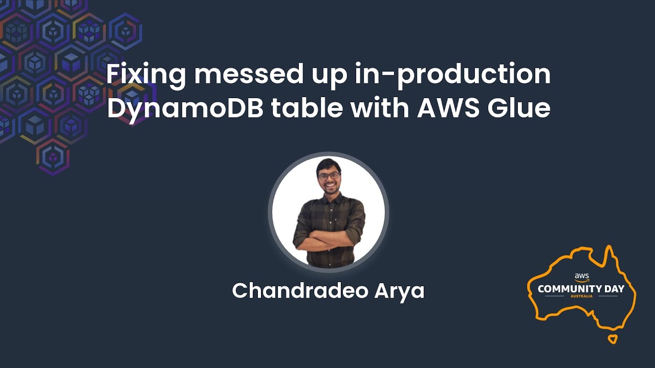 AWS Community Day Australia 2025 | Fixing in-production DynamoDB with AWS Glue | Chandradeo Arya ...