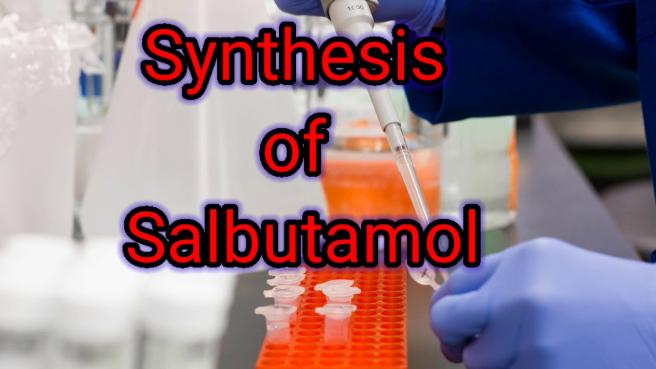 Chemistry and Synthesis of Salbutamol - YouTube
