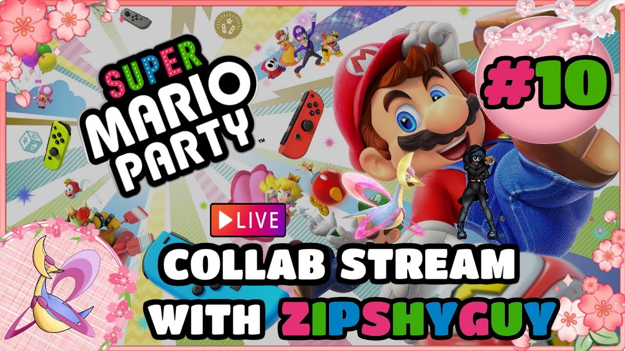 Super Mario Party Live Stream with Friends #10 (Collab with ZipShyGuy ...