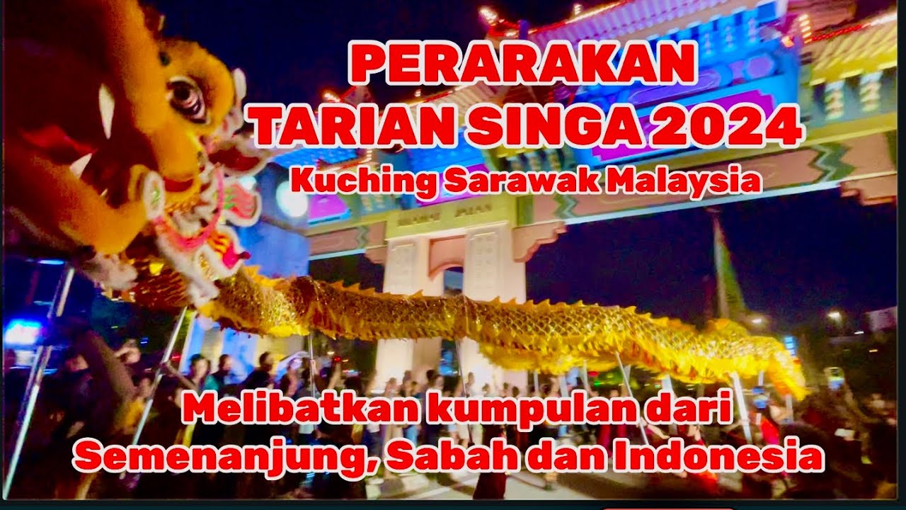 PERARAKAN TARIAN SINGA 2024 di Kuching Sarawak Malaysia #borneo # ...