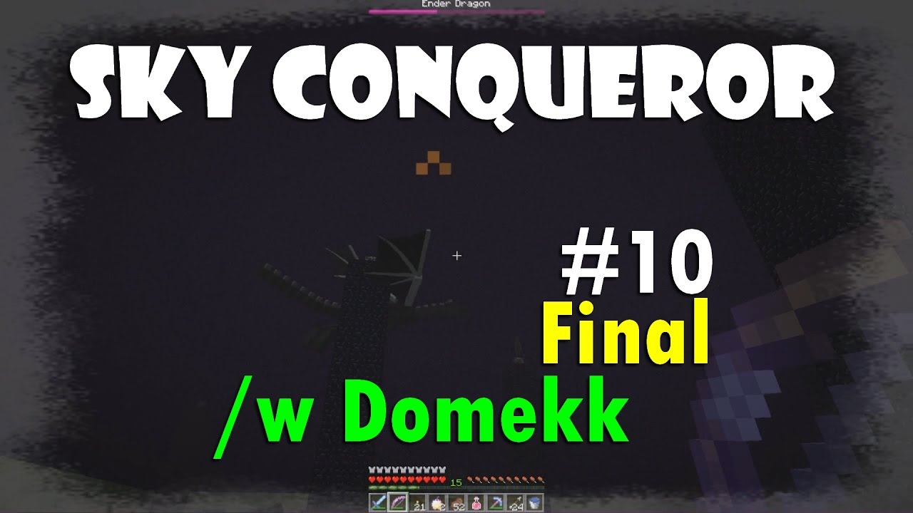 [MC] Sky Conqueror | #10 Final | CZ/SK LP | Wither Boss + Ender Drak | /w Domekk | 720p48 - YouTube
