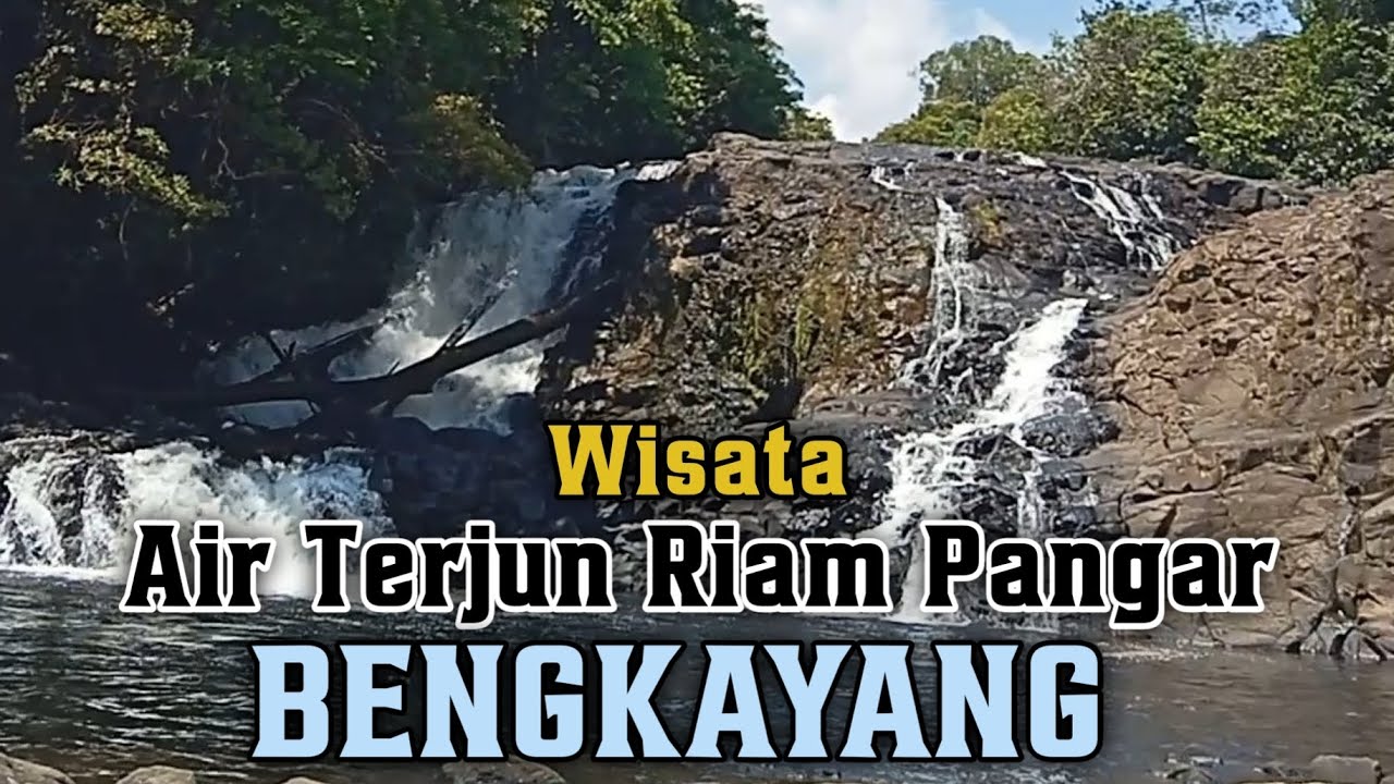 Wisata Air Terjun Riam Pangar Bengkayang - YouTube