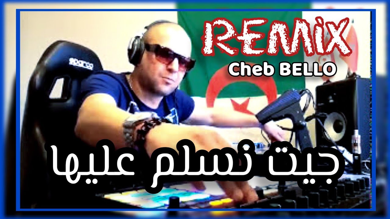 Cheb Bello - Jit Nsalem 3liha Fomi Tahli By Dj Tahar Pro - YouTube