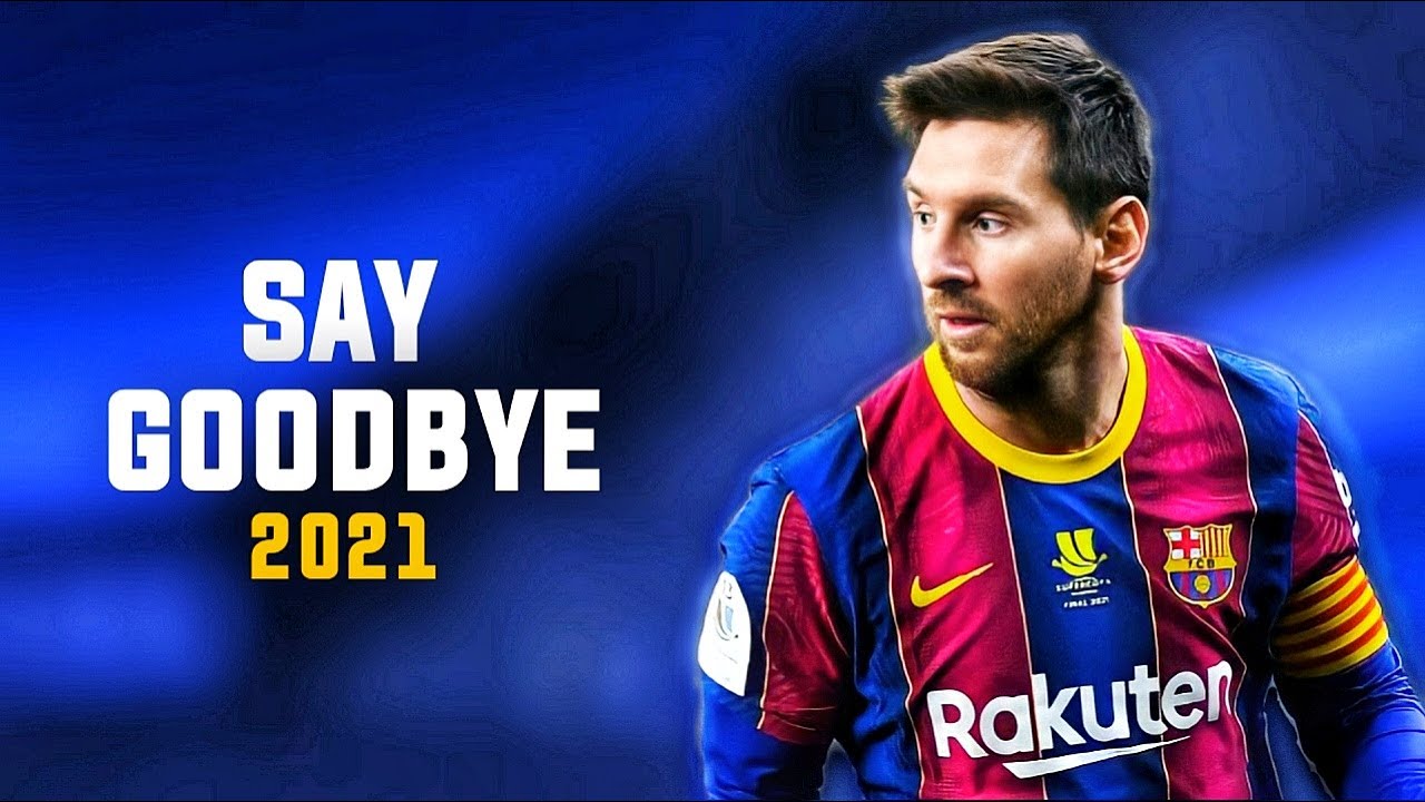 Lionel Messi Say Goodbye (ft. Marvin Divine) | 2021 Skills & Goals ...