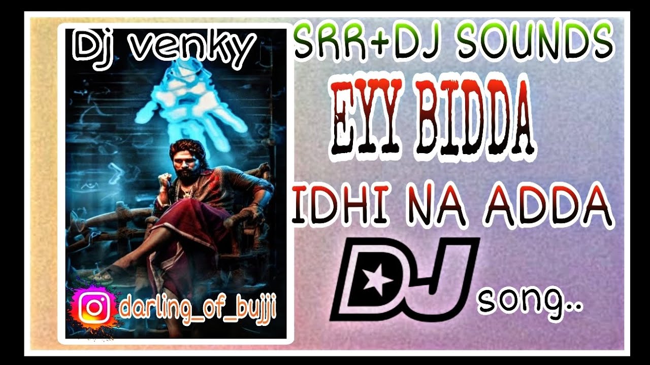 EYY BIDDA IDHI NA ADDA 🤙💥dj song puspa movie song dj remix by dj venky ...