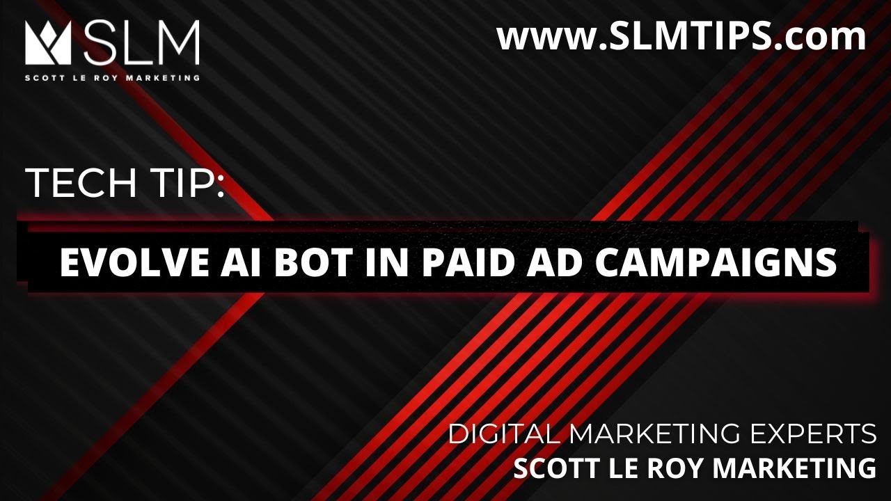 Tech Tip: Evolve AI Bot in Paid Ad Campaigns - YouTube
