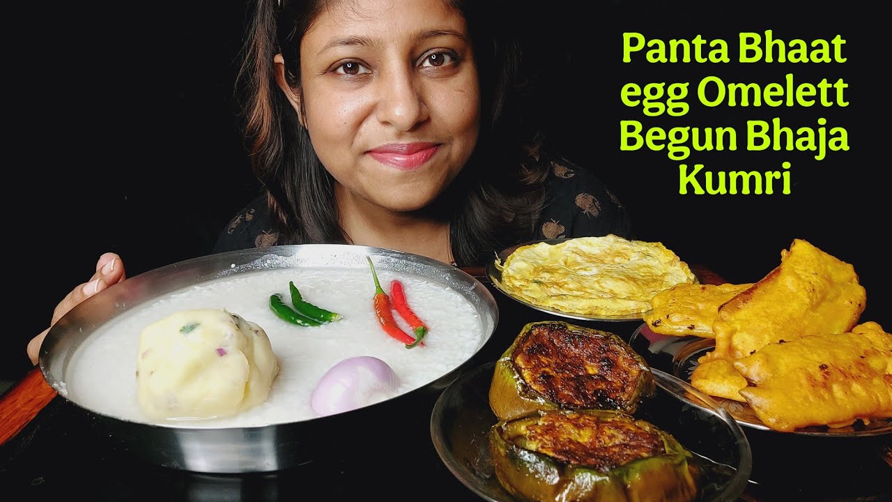 Eating Show - Panta Vaat, Begun Bhaja, Egg Omelett, Aloo Bhate, Kumri ...
