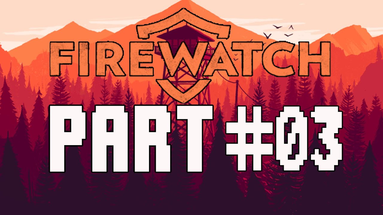Firewatch Walkthrough Part 3 No Commentary - Day 2 - YouTube