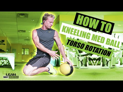 How To Do A KNEELING MEDICINE BALL TORSO ROTATION | Exercise ...