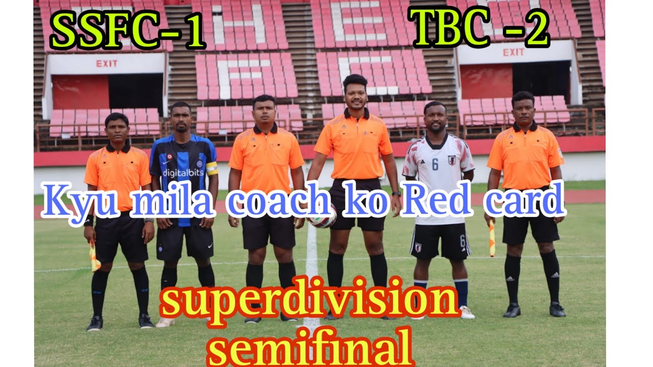 || SUPER DIVISION SEMIFINAL || || TBC-2 vs SSFC-1 || COACH KO KU MILA ...
