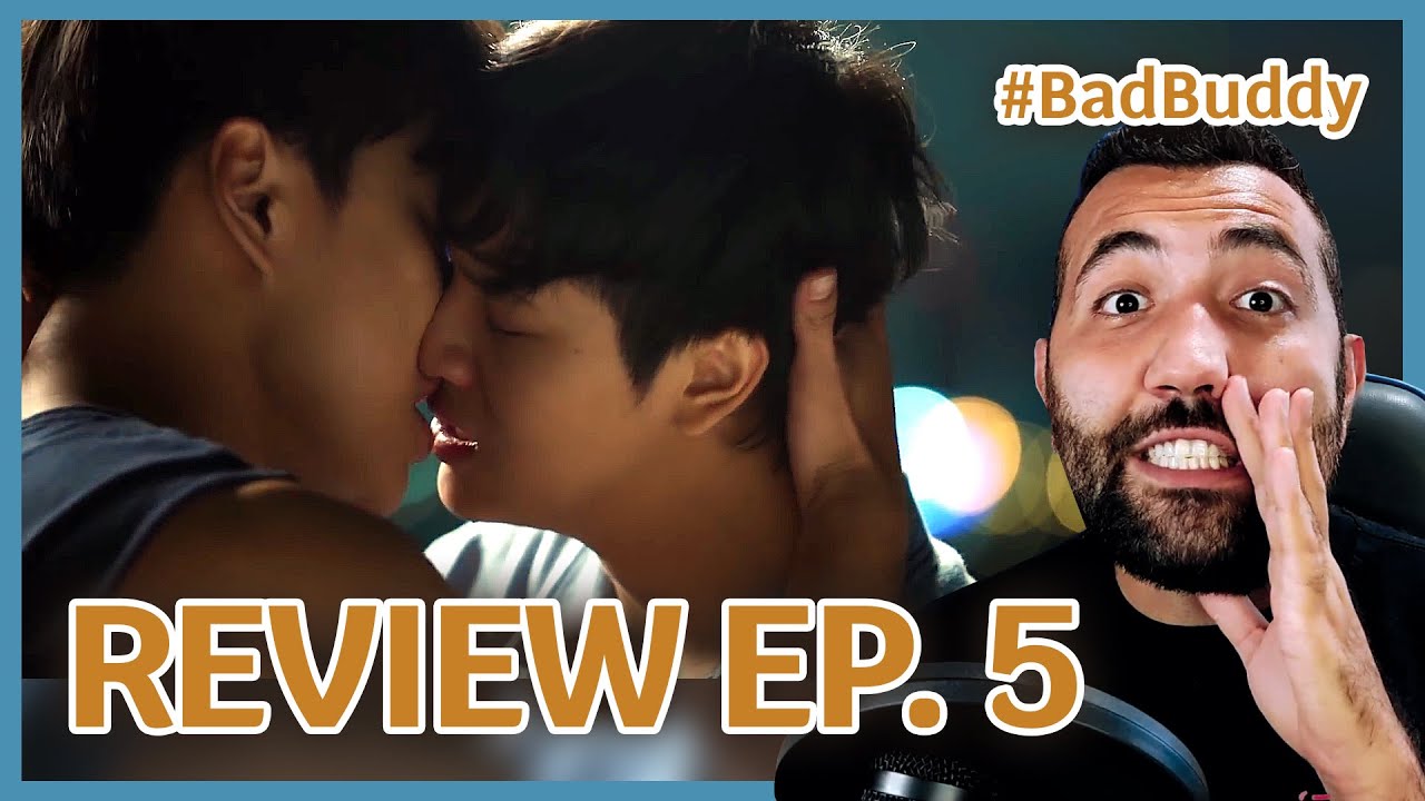 BAD BUDDY: REVIEW EP 5 - O BEIJO INCRÍVEL DE PAT E PRAN + TEORIAS DO EP ...