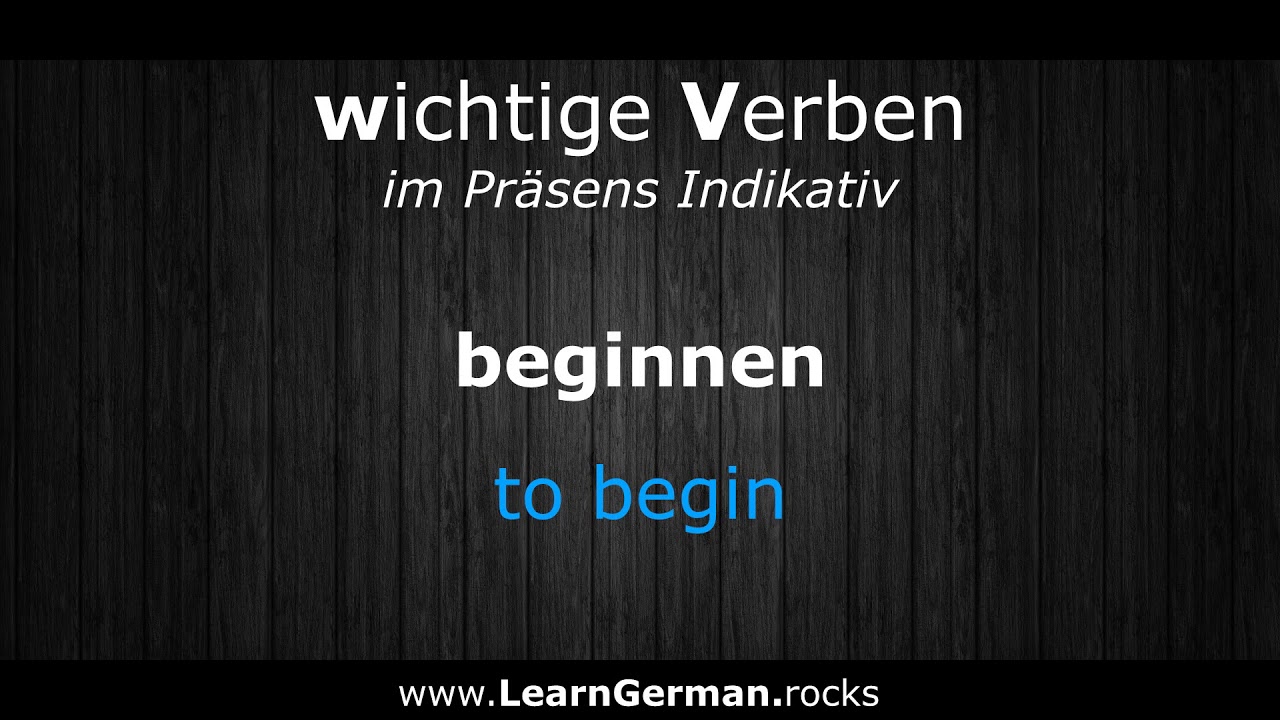 German Conjugation: to beginn beginnen (ich beginne, du beginnst ...