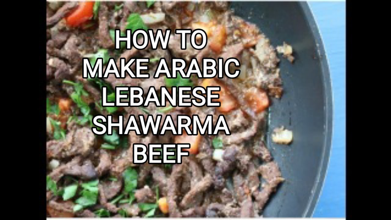 Experience the Irresistible Delights of Lebanese Beef Shawarma - YouTube
