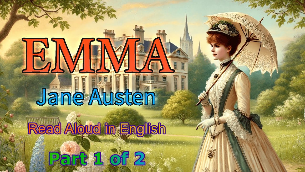 Jane Austen's EMMA (Part 1 of 2) | Full Audio Book with English ...