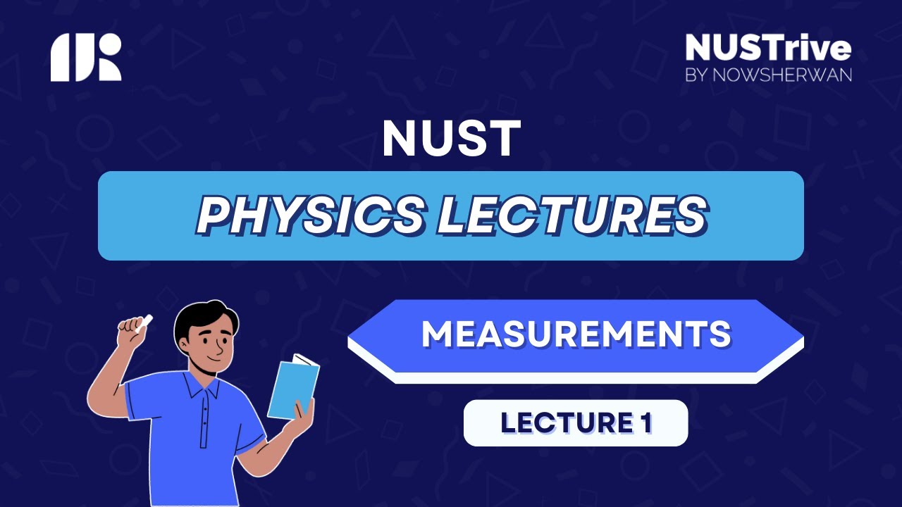 NET Physics | Nust Physics lectures | Measurments | Lecture 1 - YouTube