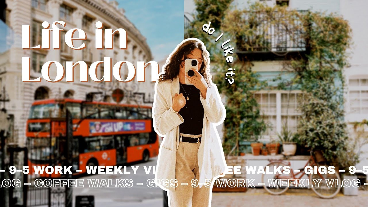 LONDON VLOG | do I like living here? moving updates, exploring London ...