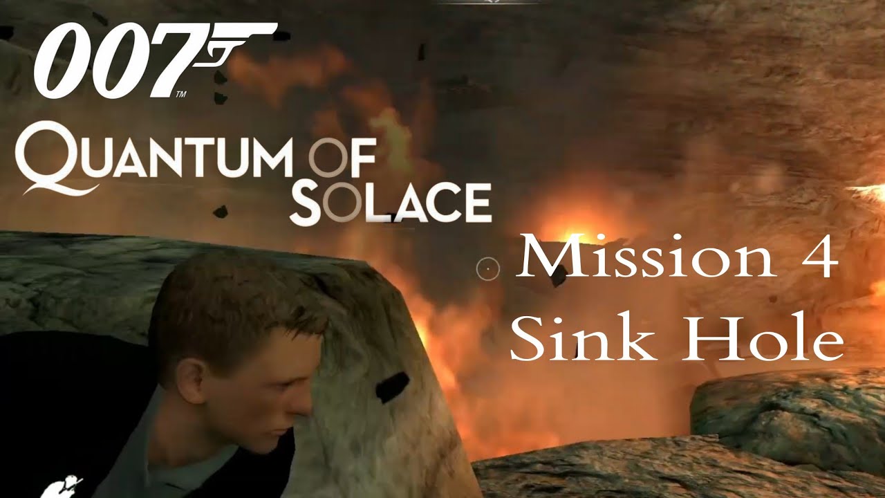 007 Quantum of Solace PC (2008) Mission #4 Sink Hole - YouTube