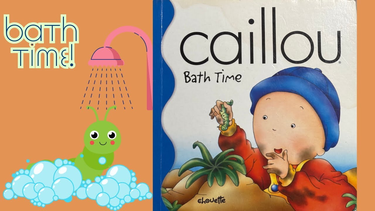 Caillou Bath Time 🌧️🐛🛁 Kids Book Read Aloud 📖 - YouTube