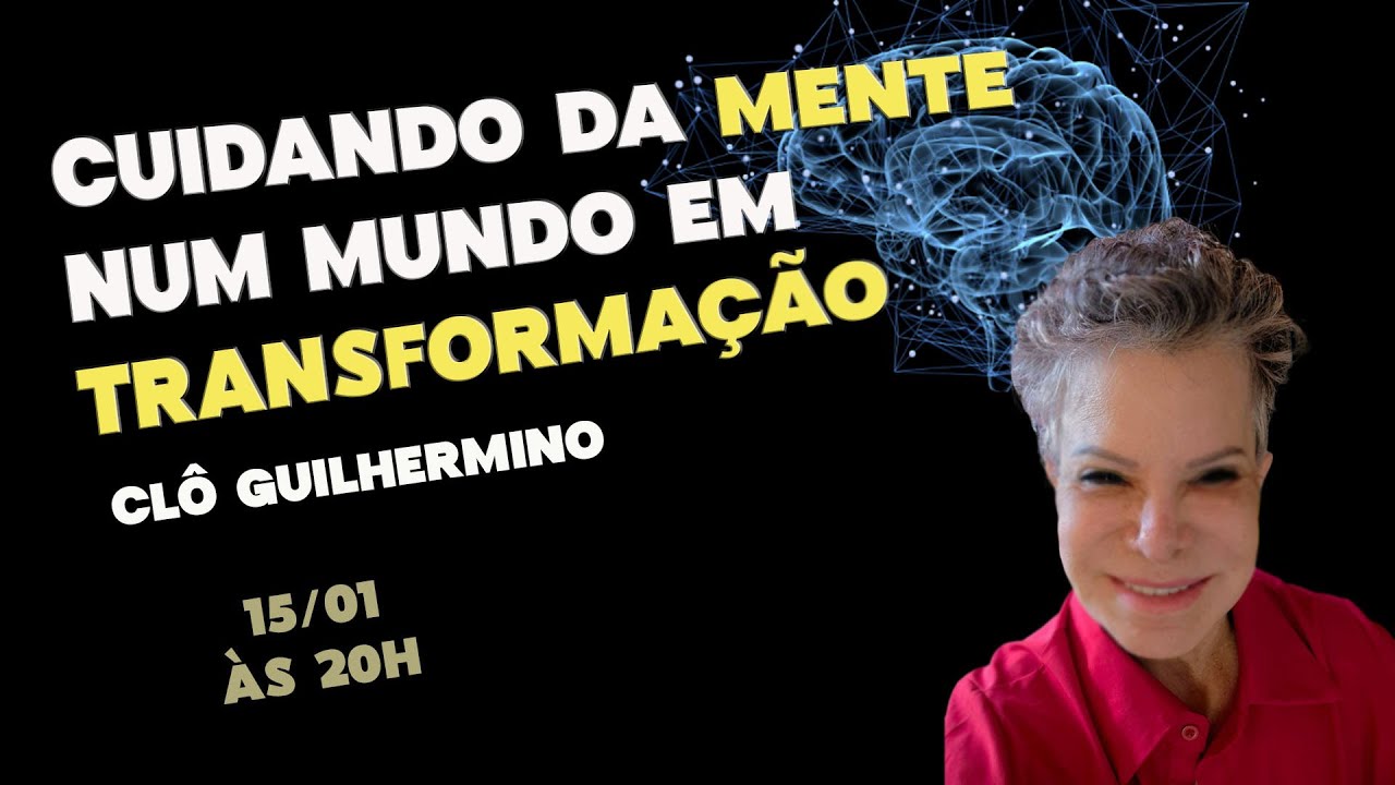 CUIDANDO DA MENTE NUM MUNDO EM TRANSFORMAÇÃO - YouTube