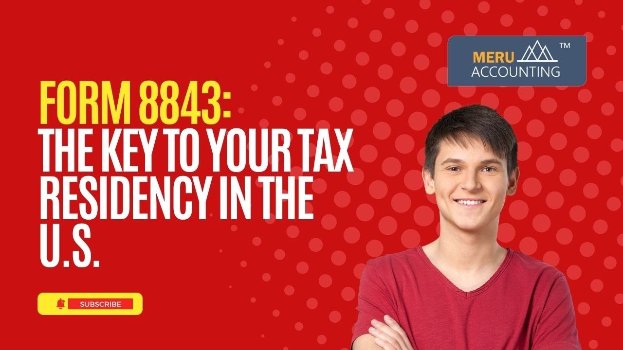 Form 8843: The Key to Your Tax Residency in the U.S. | How to Fill Form ...