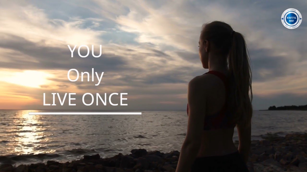 You Only Live Once | Motivational Quotes | Motivational Video ...