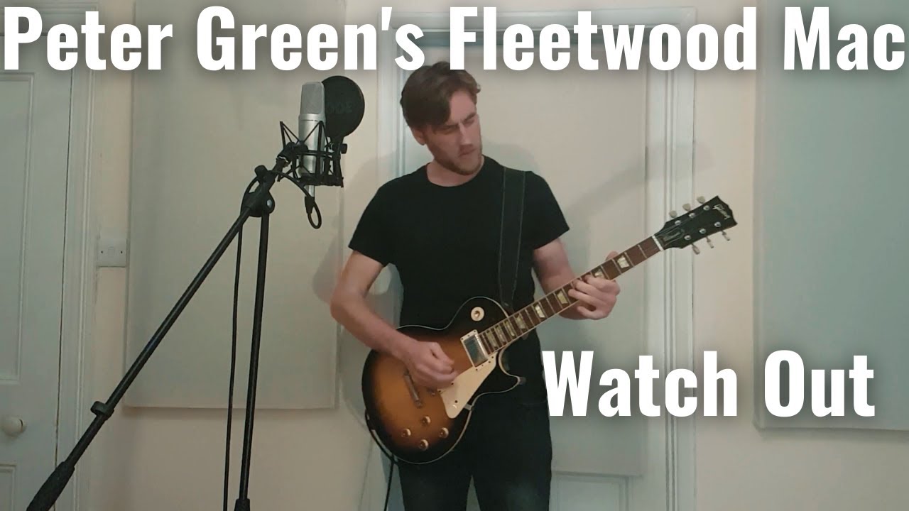 Watch Out (Peter Green's Fleetwood Mac) - Cover - YouTube