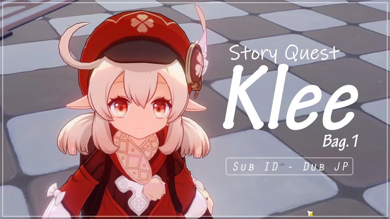 Bertemu dengan Klee - Story Quest Klee Chapter Trifolium : Bag. 1 ...