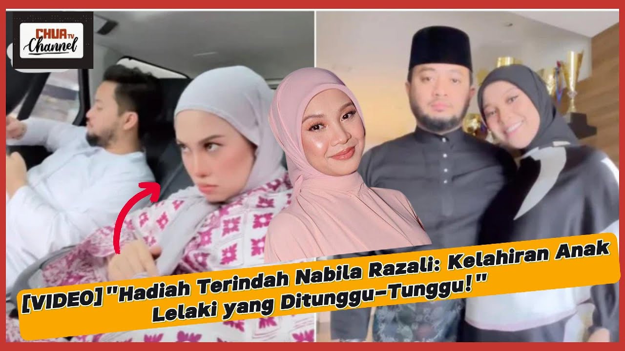 "Hadiah Terindah Nabila Razali: Kelahiran Anak Lelaki yang Ditunggu ...