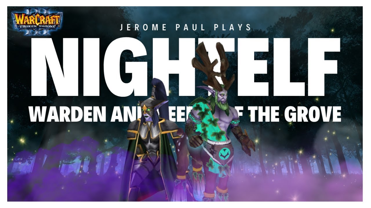 Night Elf: Warden & Keeper of the Groove; Warcraft 3 - Jerome Paul ...