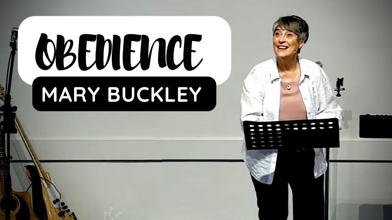 OBEDIENCE | MARY BUCKLEY| SUNDAY 13TH AUGUST 2023 - YouTube